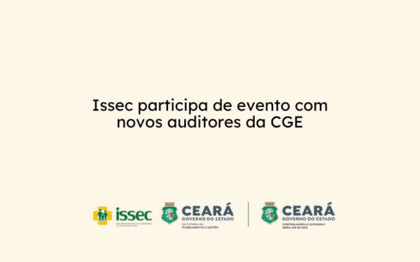 Issec participa de evento com novos auditores da CGE - Instituto de ...